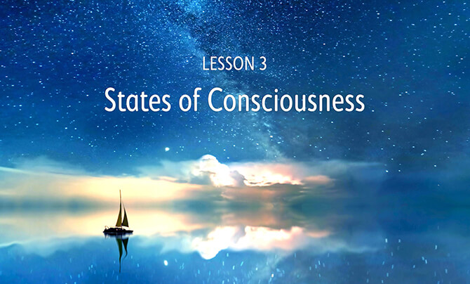 Lesson 3 - States of Consciousness | Dr Tony Nader